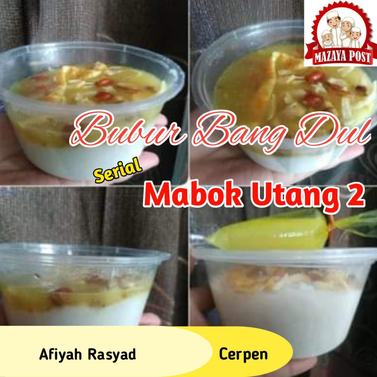 Bubur Bang Dul – Mazaya Post