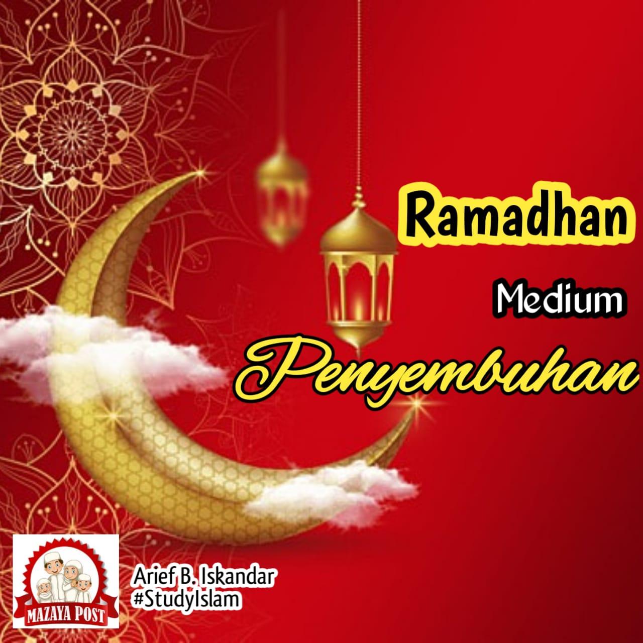 RAMADAN: MEDIUM "PENYEMBUHAN" - Mazaya Post