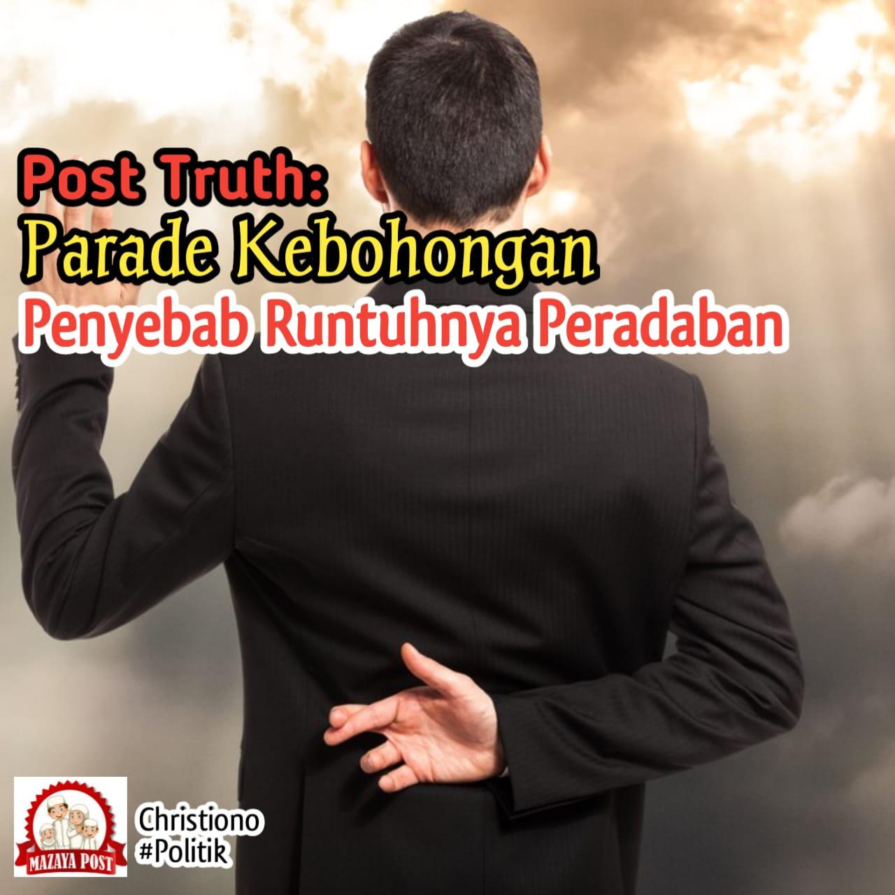Post Truth: Parade Kebohongan Penyebab Runtuhnya Peradaban - Mazaya Post