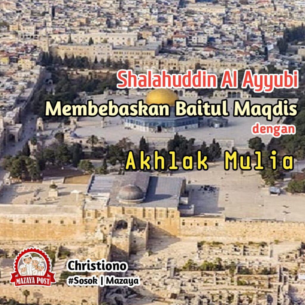 SHALAHUDDIN AL AYYUBI: Membebaskan Baitul Maqdis dengan Akhlak Mulia ...