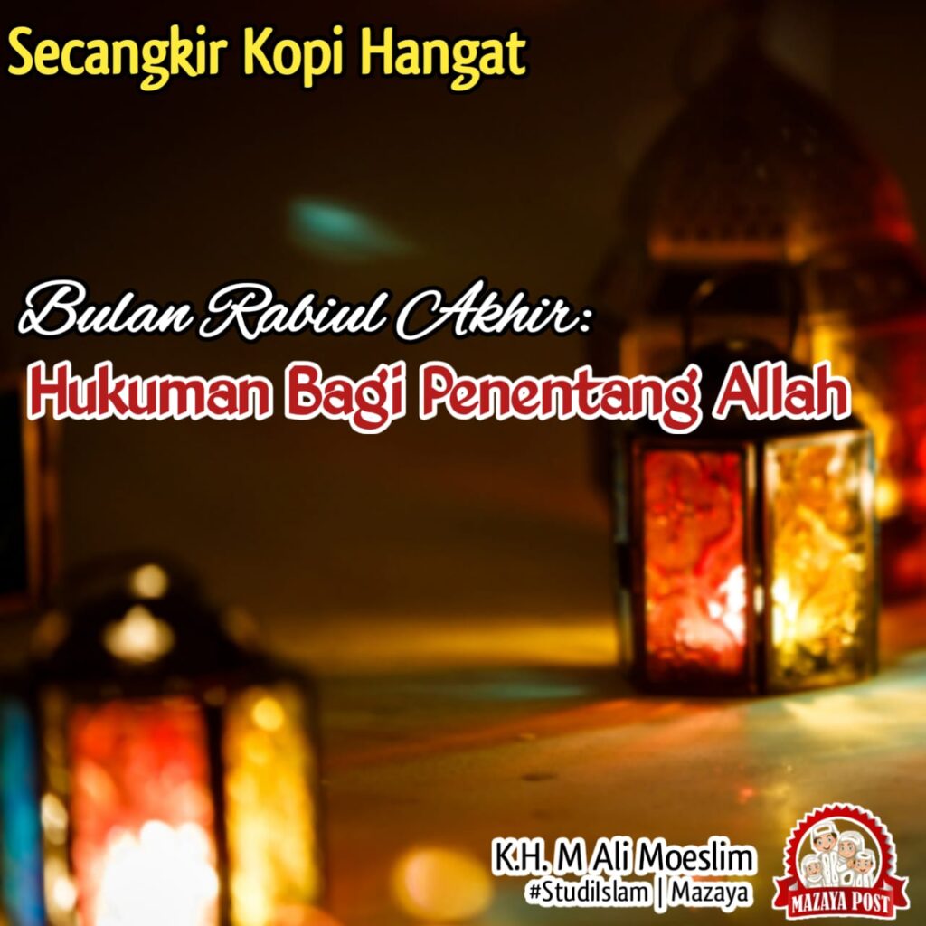 Bulan Rabiul Akhir: Hukuman bagi Penentang Allah - Mazaya Post