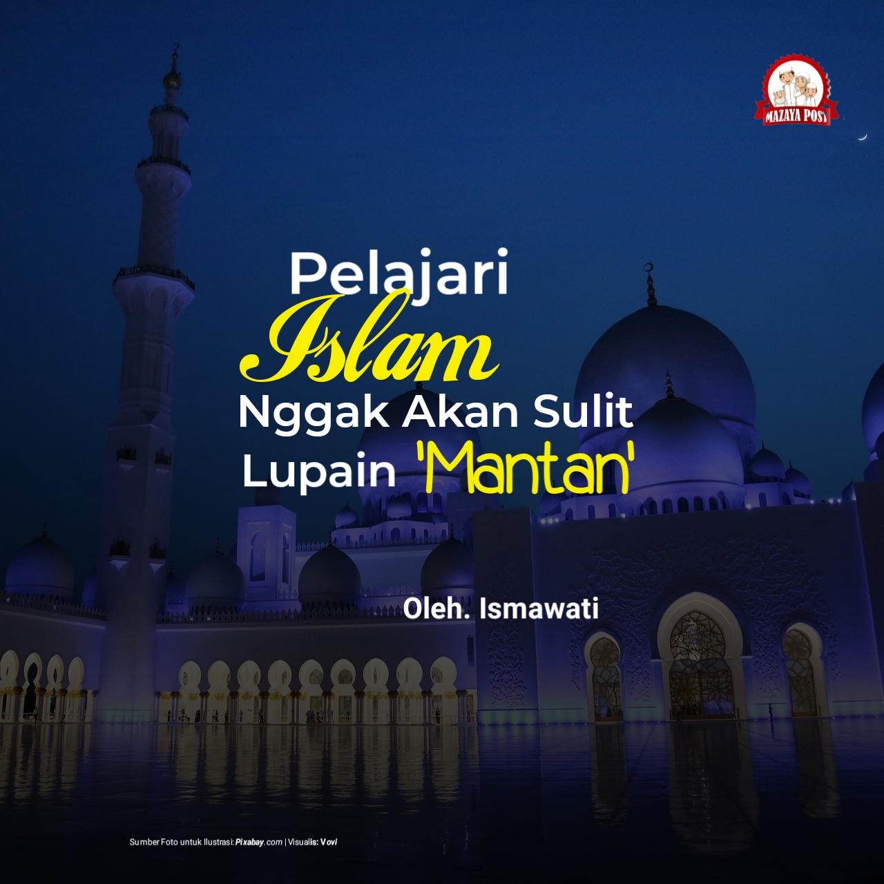 Pelajari Islam, Nggak Akan Sulit Lupain "Mantan" - Mazaya Post