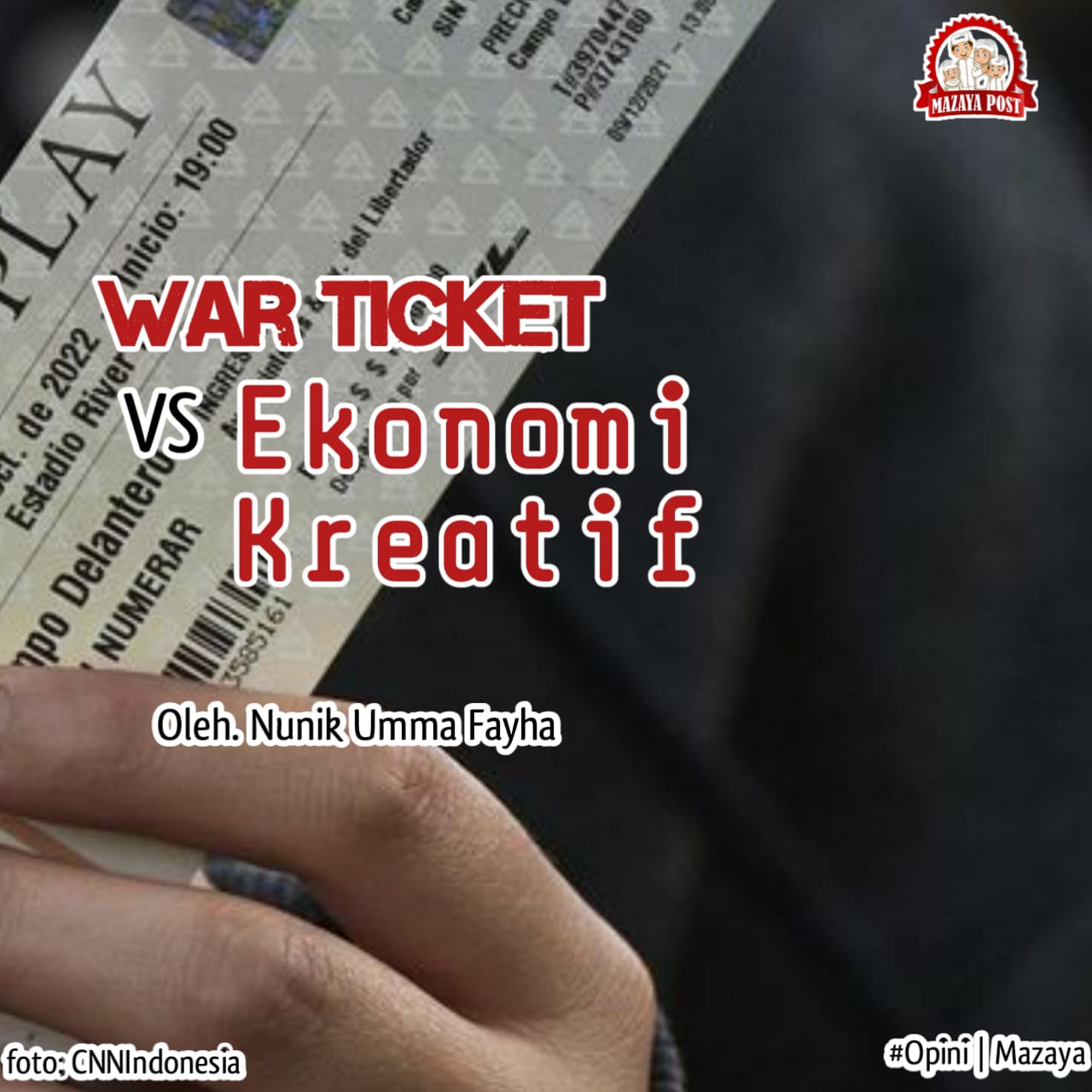 War Ticket dan Ekonomi Kreatif - Mazaya Post