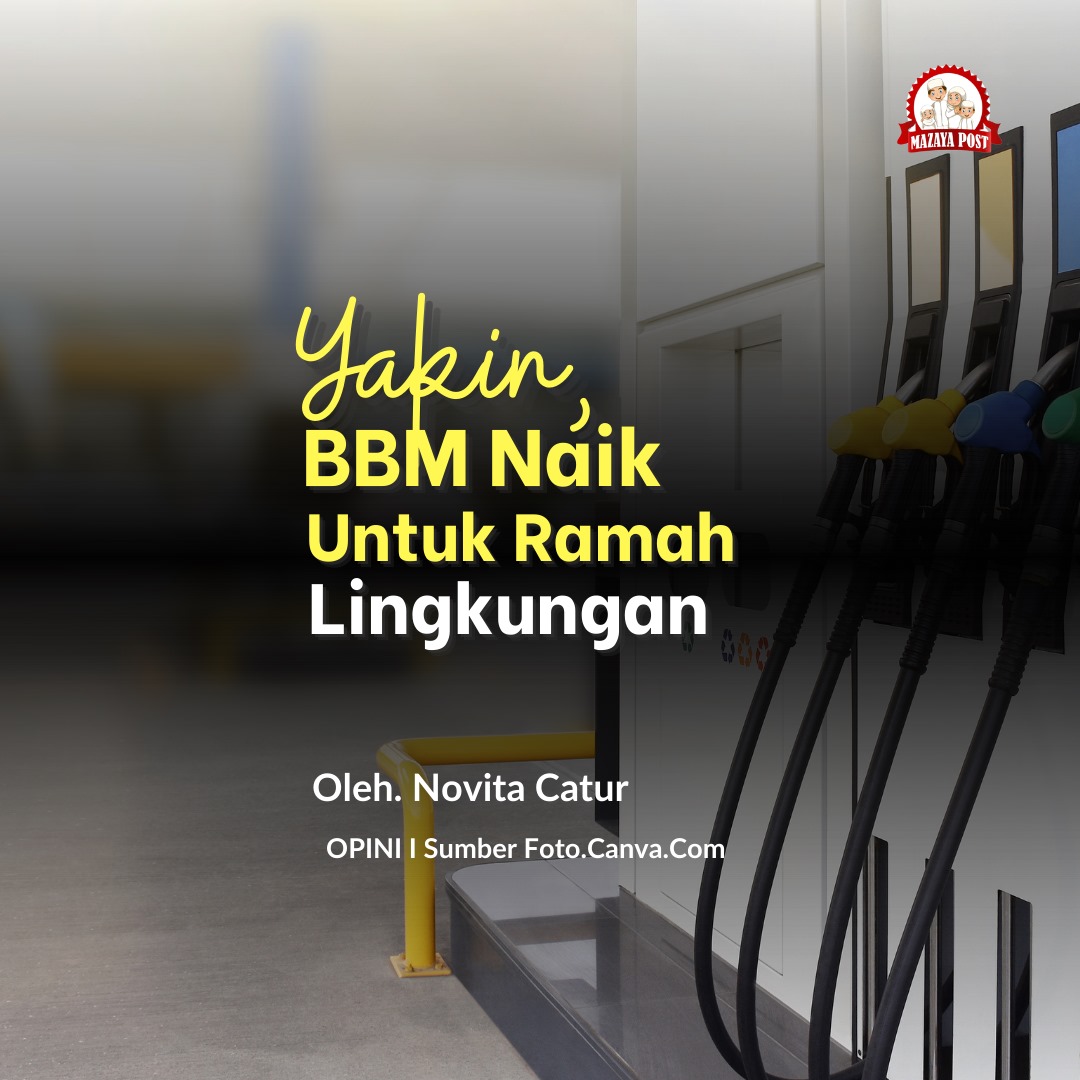 Yakin, BBM Naik untuk Ramah Lingkungan? - Mazaya Post