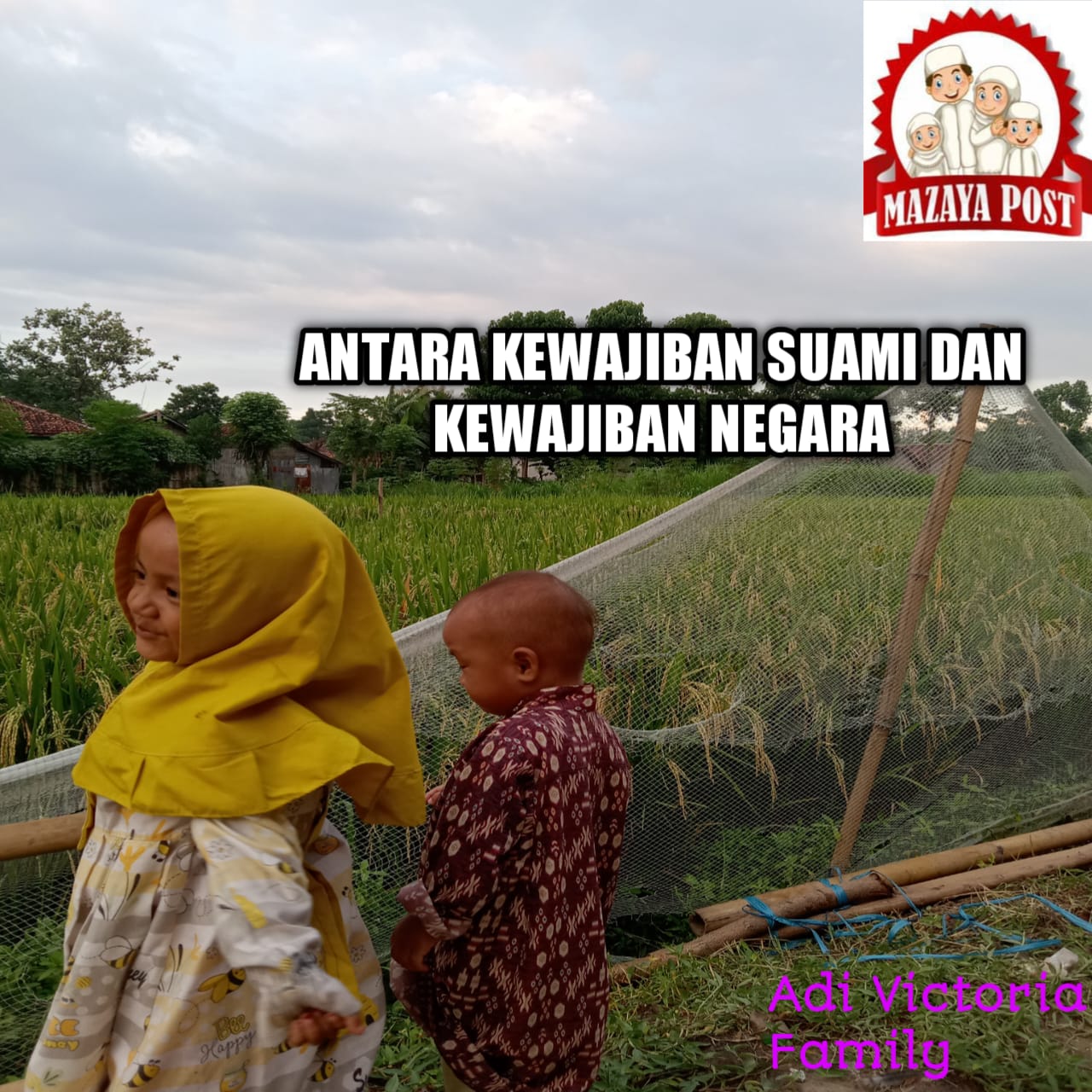 Antara Kewajiban Suami dan Kewajiban Negara - Mazaya Post