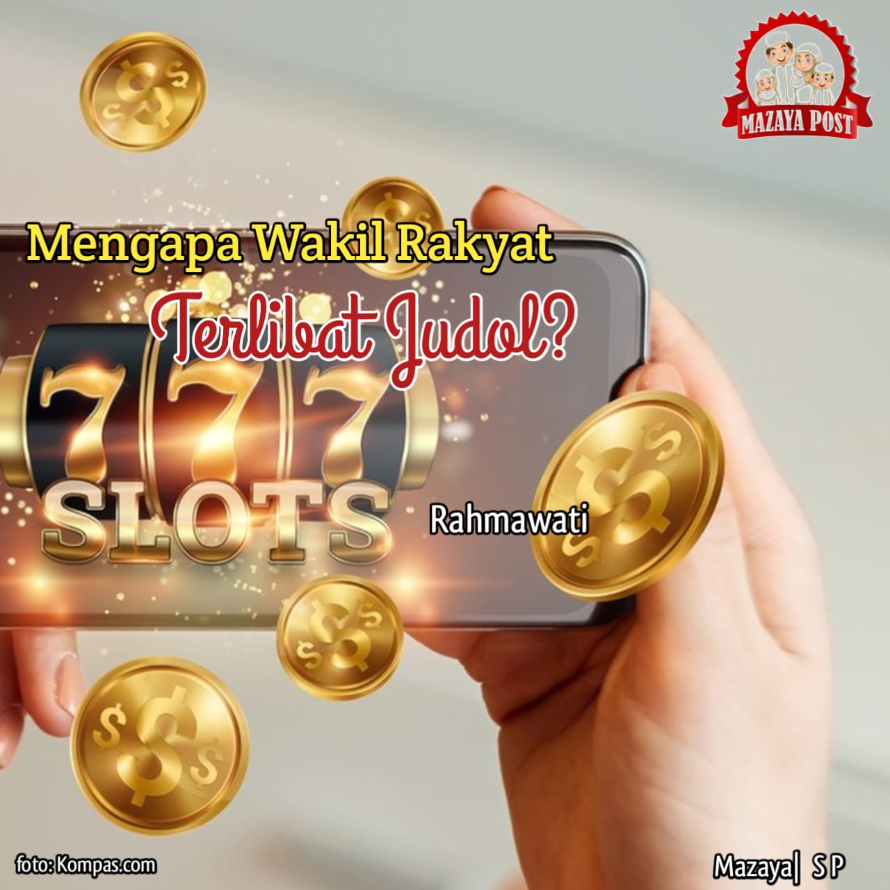 Mengapa Wakil Rakyat Terlibat Judol? - Mazaya Post