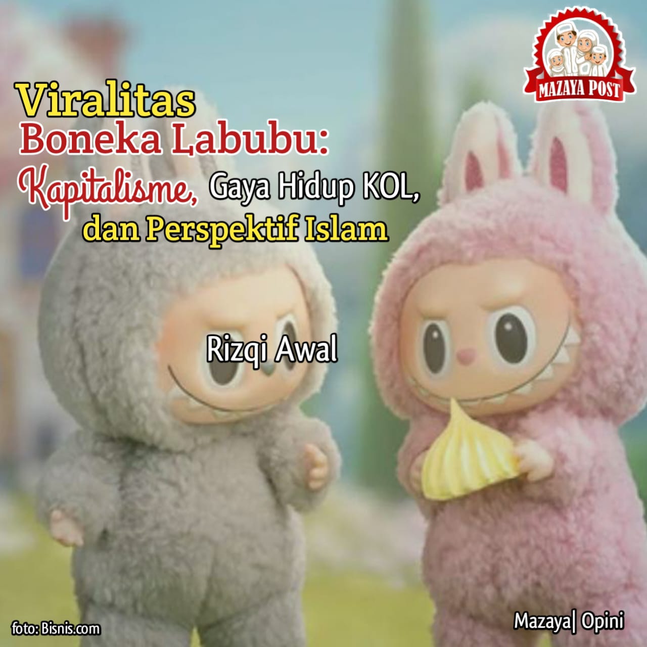 Viralitas Boneka Labubu: Kapitalisme, Gaya Hidup KOL, dan Perspektif ...