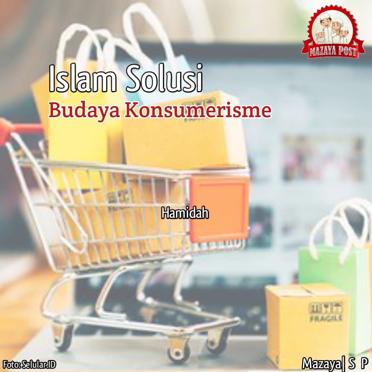 Islam Solusi Budaya Konsumerisme - Mazaya Post