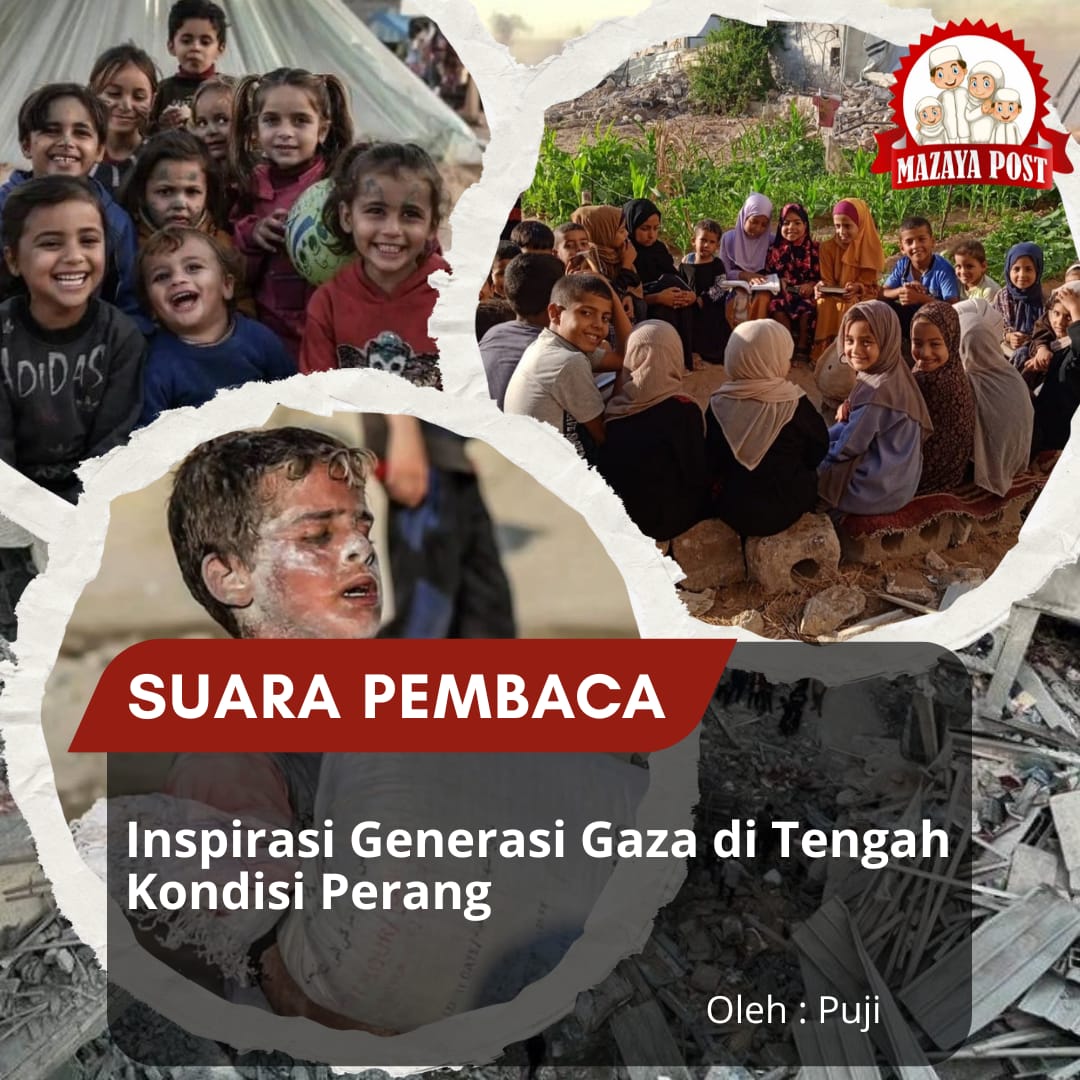 Inspirasi Generasi Gaza di Tengah Kondisi Perang - Mazaya Post